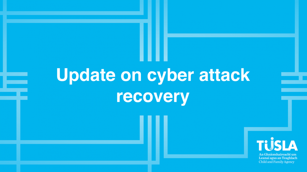 Tusla Update - following HSE Cyber attack - Carlow Childcare Committee